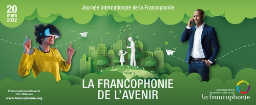 20 mars: la Francophonie en et à la fête